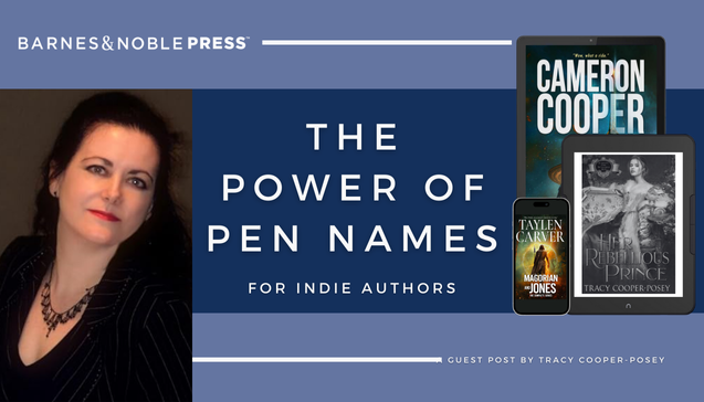The Power of Pen Names for Indie Authors | Barnes & Noble Press Blog
