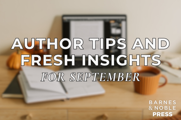 B&N Press September 2025 Newsletter | Barnes & Noble Press Blog